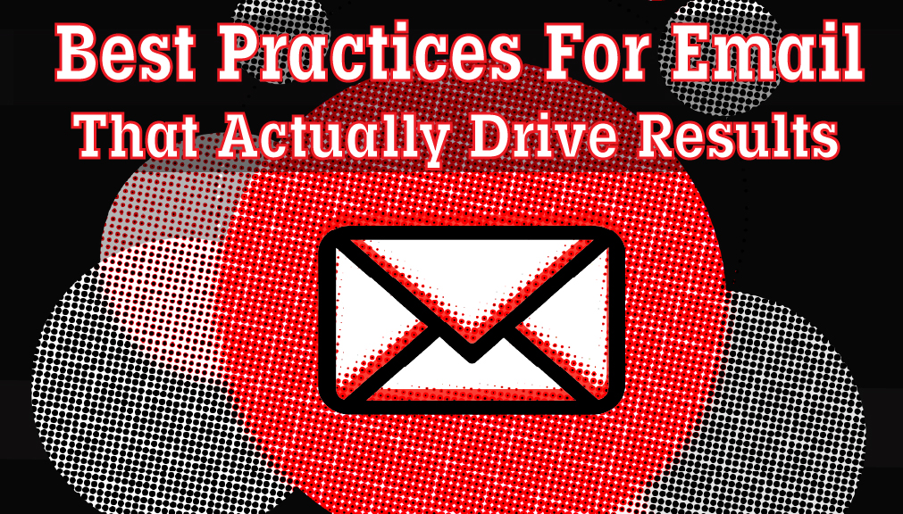 Best Practices for Email that Actually Drive Results - PushCrankPress : PushCrankPress